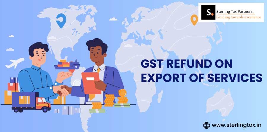 Everything You Need to Know About GST Refund on Export of Services ...
